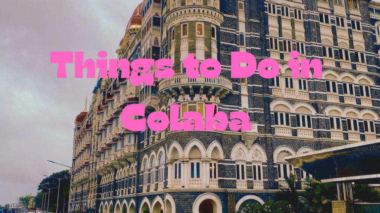 Complete Colaba Travel Guide 2025 – What to See, Do & Explore - Weekend ...